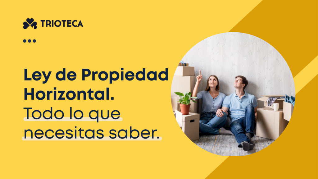 Ley de Propiedad Horizontal. Todo lo que necesitas saber.